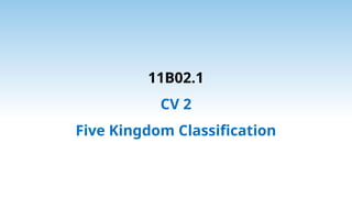 Class 11 Biology - Biological Classification | PPTX