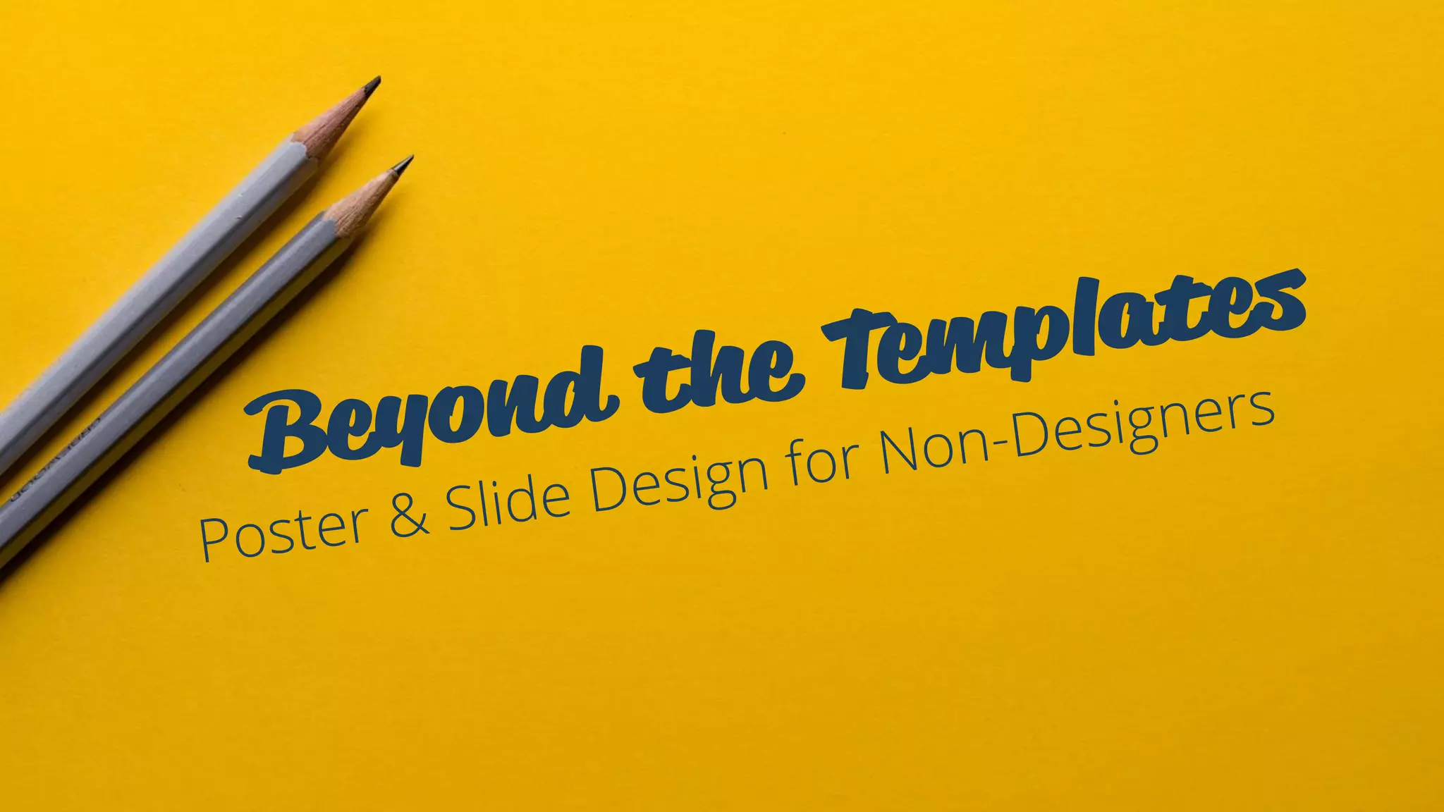Beyond the Template: Poster & Slide Design for Non-Designers | PDF