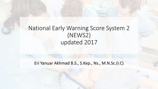 Updated National Early Warning Score System versi 2 2018 | PPTX