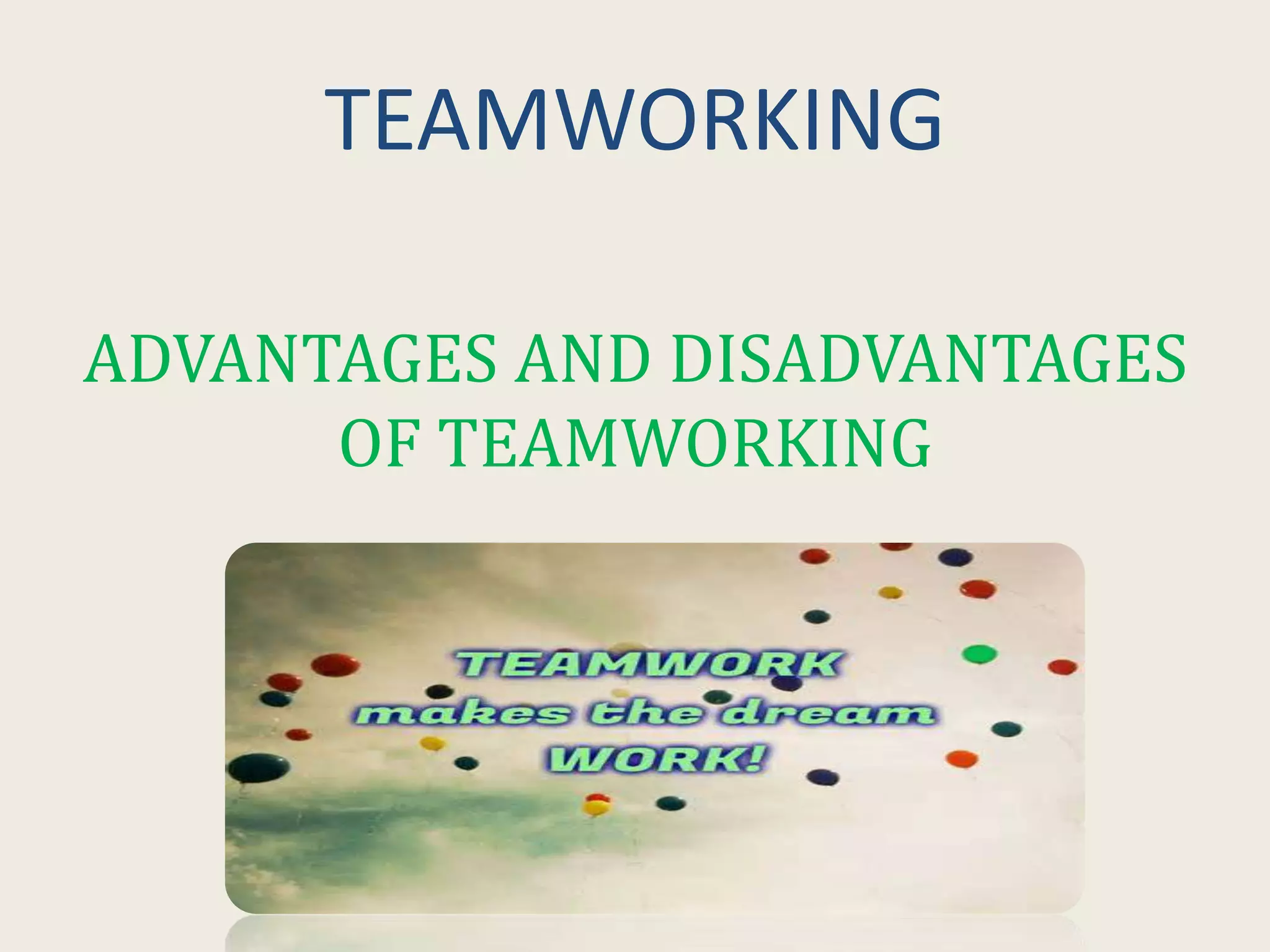 Advantages and Disadvantages of Team Working | PPTX