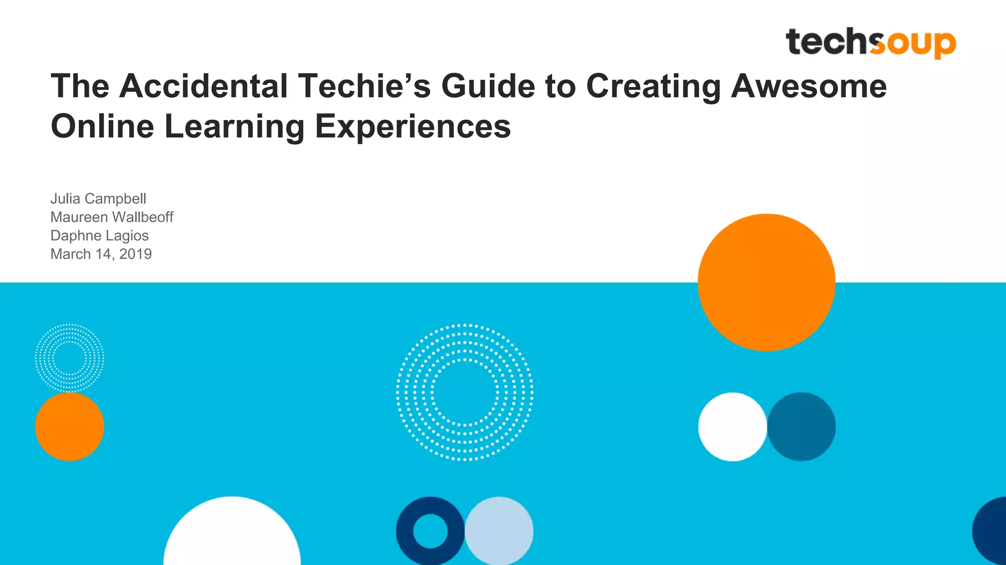 The Accidental Techie’s Guide to Creating Awesome Online Learning ...