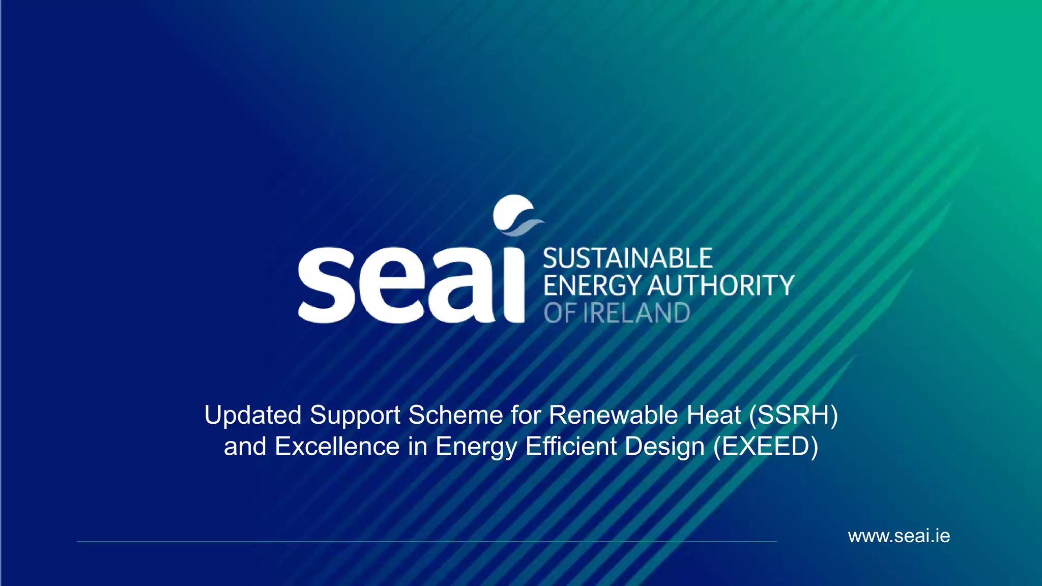 SEAI Business Decarbonisation Supports SSRH and EXEED Schemes launch | PPTX