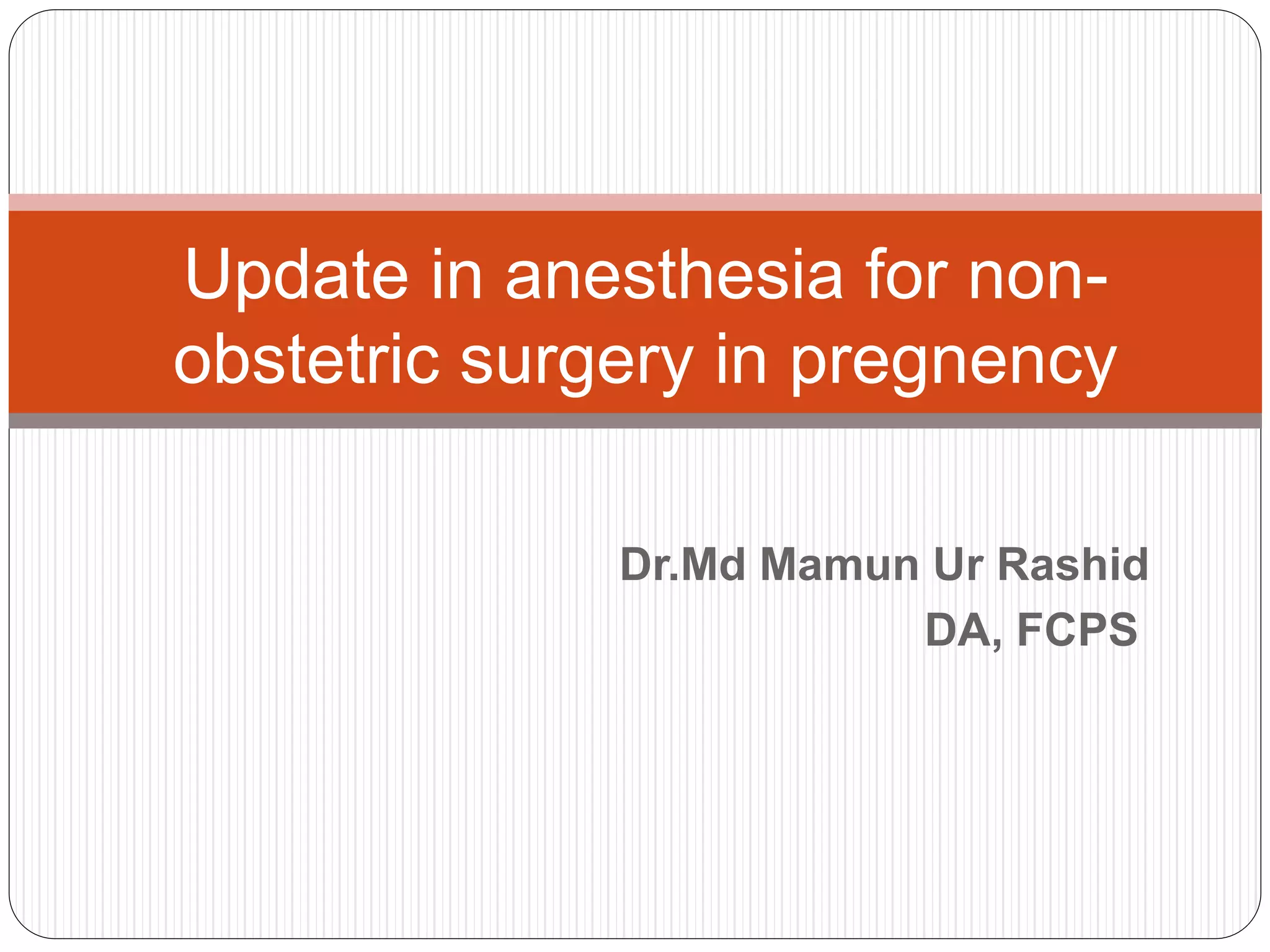 Update in anesthesia for non obstetric surgery in pregnency | PPTX