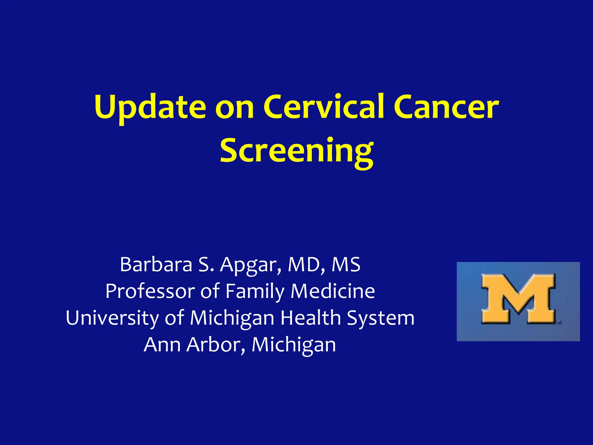 Update on Cervical Cancer Screening Barb Apgar.ppt