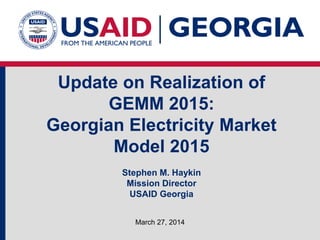 Update on realization of GEMM 2015: Georgian Electricity Market Model ...