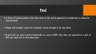 Updates and revision to the MRI BI-RADS Lexicon | PPTX