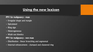 Updates and revision to the MRI BI-RADS Lexicon | PPTX