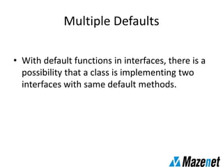 Java- Updates in java8-Mazenet solution | PPT