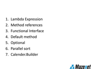 Java- Updates in java8-Mazenet solution | PPT