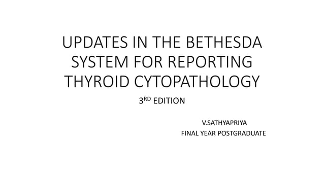 UPDATES IN THE BETHESDA SYSTEM FOR REPORTING THYROID.pptx | Thyroid ...