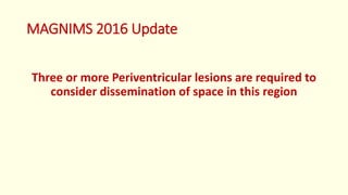 Updates of mri criteria for diagnosis of ms | PPTX