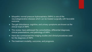 Idiopathic normal pressure hydrocephalus | PPT