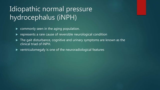 Idiopathic normal pressure hydrocephalus | PPT