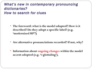 Updating the model accent - Pronuncing Dictionaries in the 21st century ...