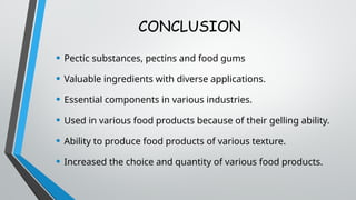 PECTIC SUBSTANCES, PECTIN AND FOOD GUMS | PPT