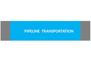 UPES19 - Pipeline Transportation supply chain-1.pptx