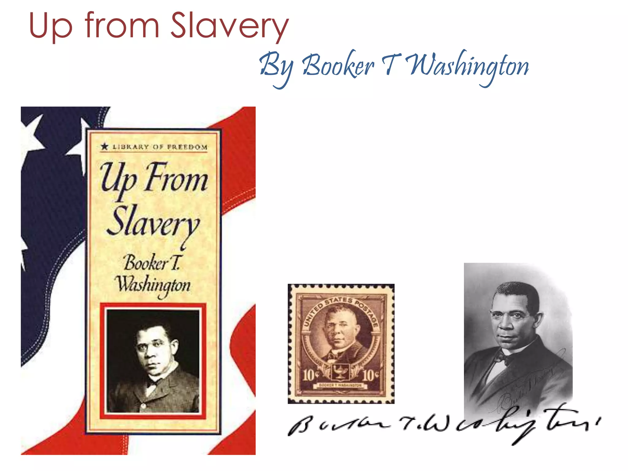 Up from slavery by Booker T Washing | PPTX | Crime & Harmful Acts to ...