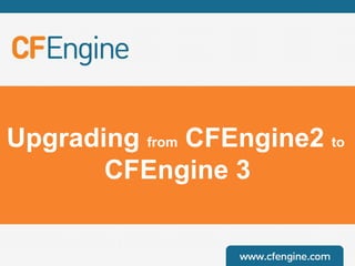 Upgrading from CFEngine2 to CFEngine3 - Webinar Slides | PPTX | Operating Systems | Computer ...