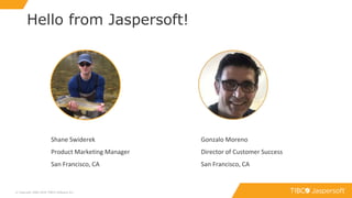Upgrading to TIBCO Jaspersoft 7 with The Customer Success Team | PPTX ...