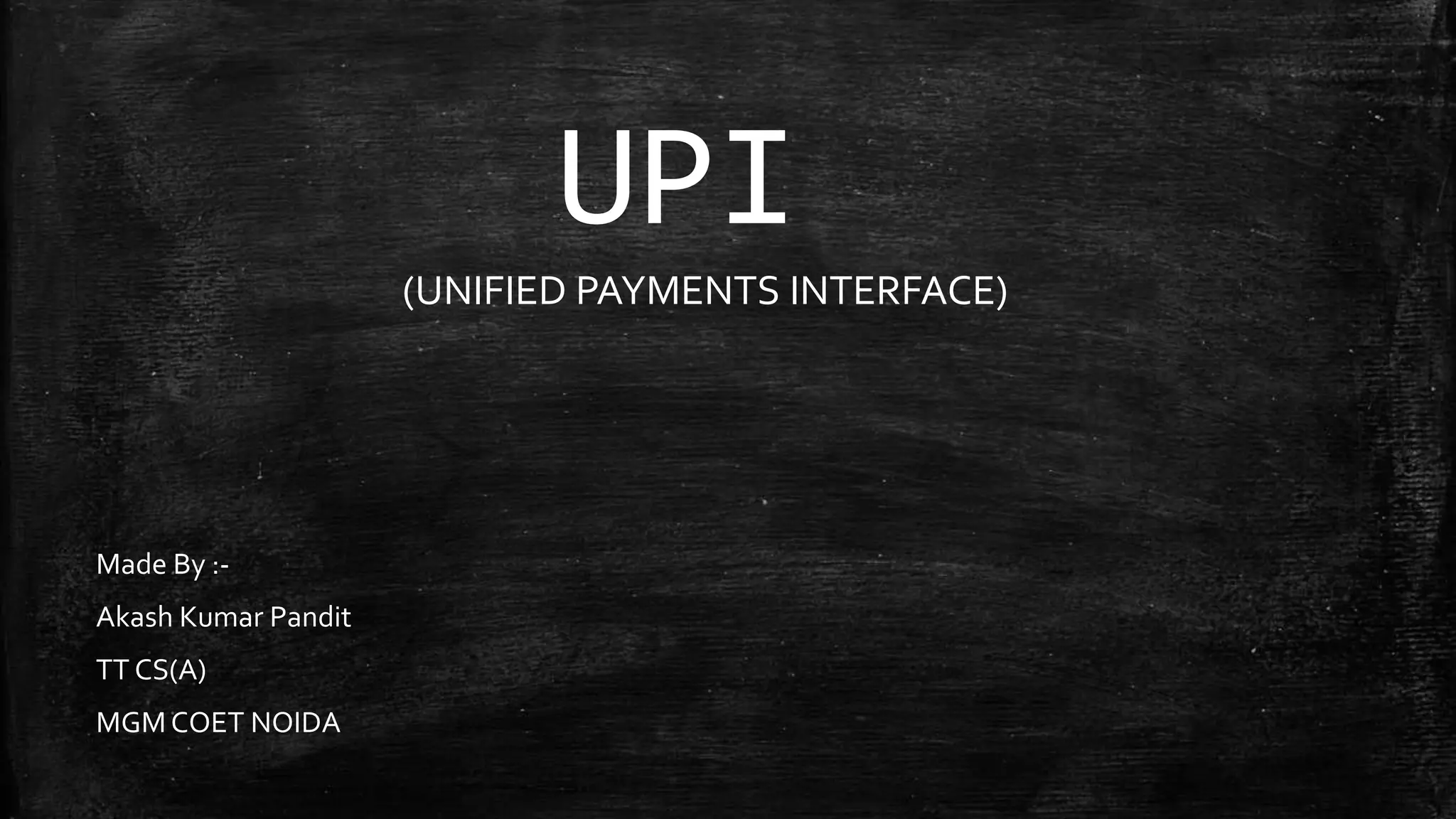 Unified Payments Interface (UPI) | PPTX