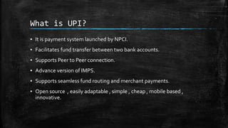 Unified Payments Interface (UPI) | PPTX