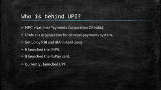 Unified Payments Interface (UPI) | PPTX