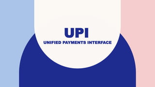UPI- payment method in india upi upi.pptx