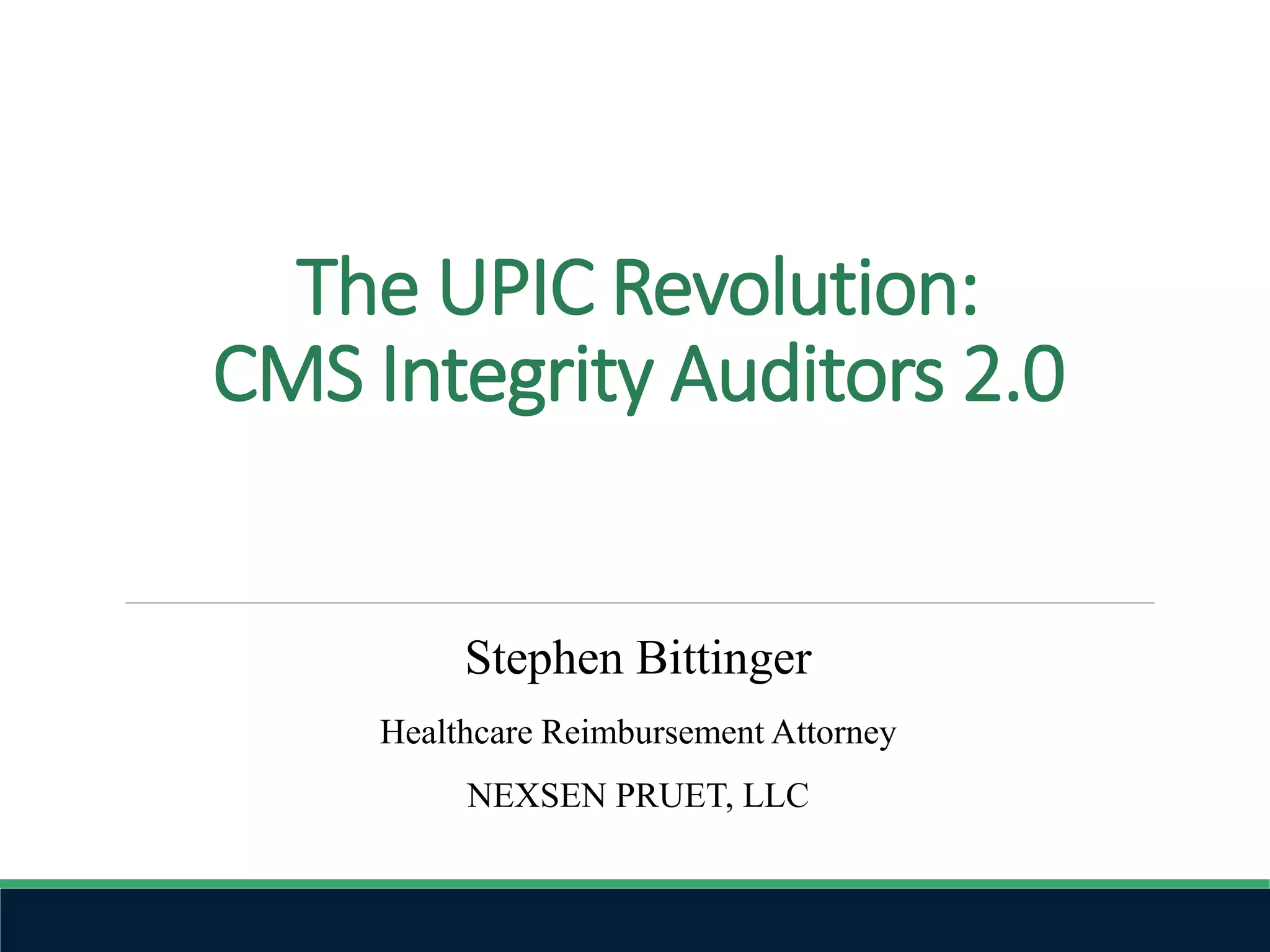 UPIC Revolution: CMS Integrity Auditors 2.0 | PPTX