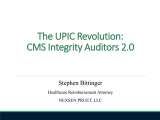 UPIC Revolution: CMS Integrity Auditors 2.0 | PPTX