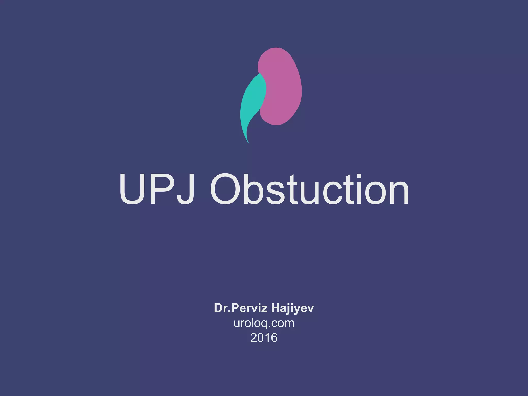 Ureteropelvic Junction (UPJ) Obstruction | PDF