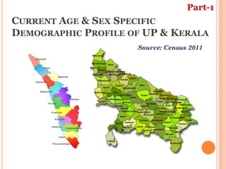 Age and Sex Structure of Uttar Pradesh & Kerala: A comparative Study | PDF