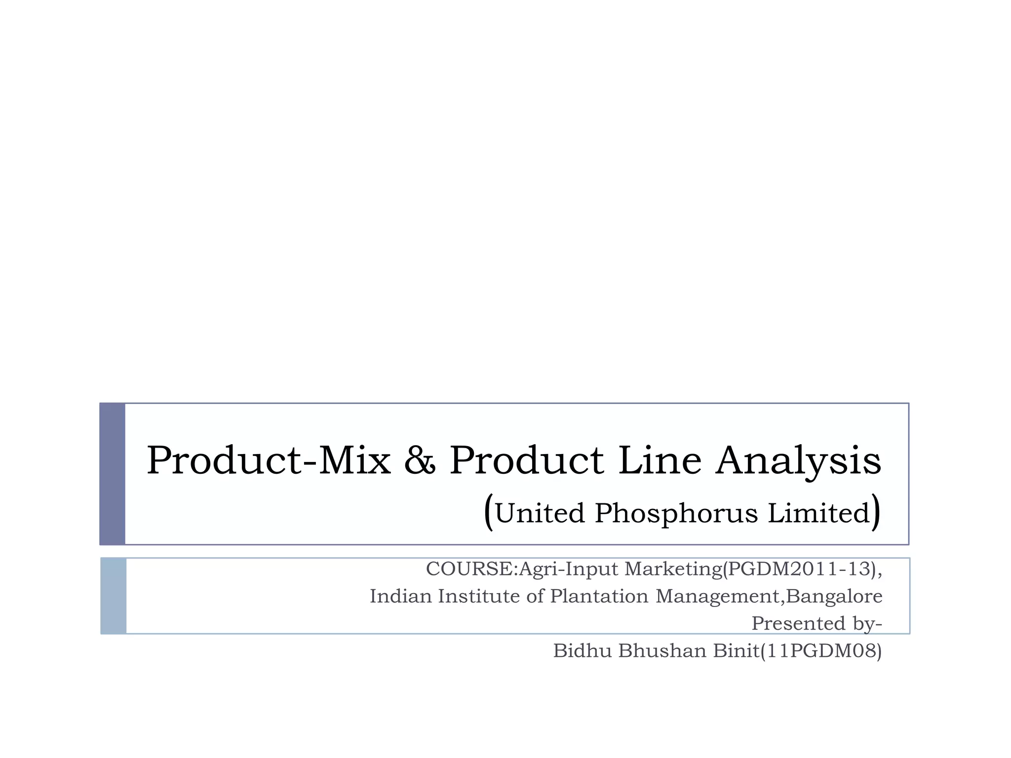 Product-Mix & Product line analysis of United Phosphorus Ltd.. | PPTX ...