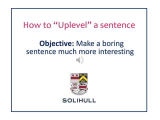 Uplevelling sentences ppt final | PPTX