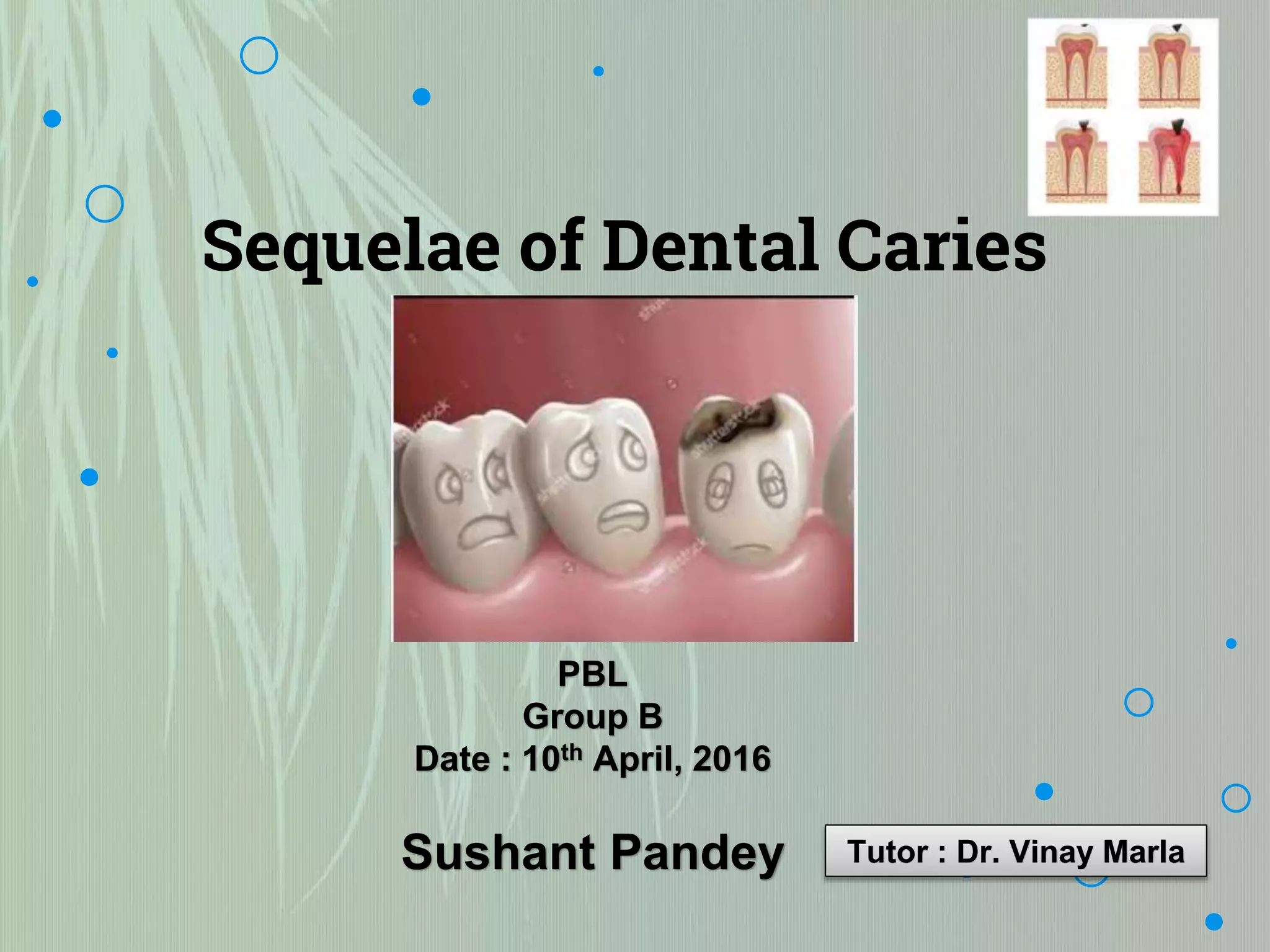 Sequelae of dental caries | PPTX