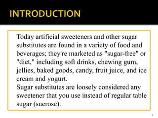 Artificial sweetener and other sugar substitutes | PPTX