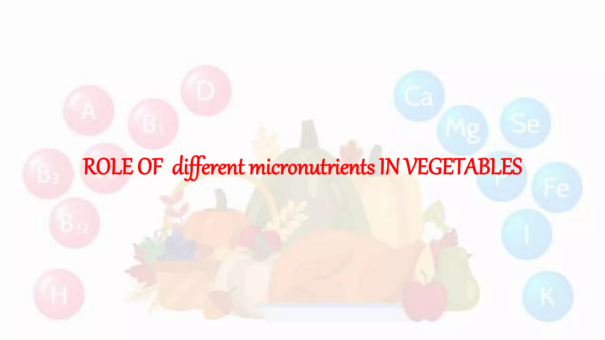Micronutrient and their diverse role in vegetable crops: advances and ...