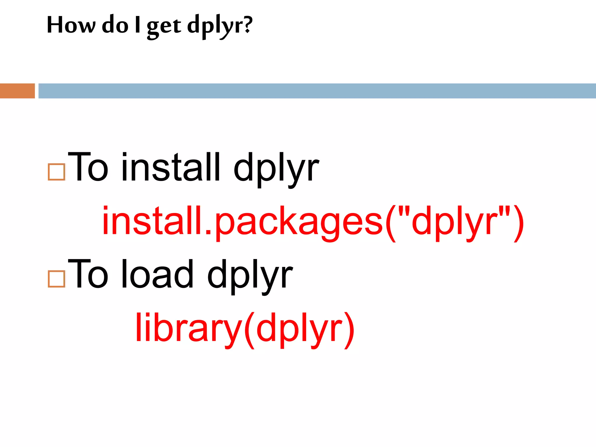 DPLYR package in R | PPTX | Programming Languages | Computing