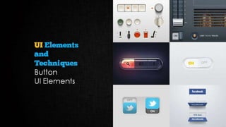 UI 101: UI Elements and Techniques | PPTX