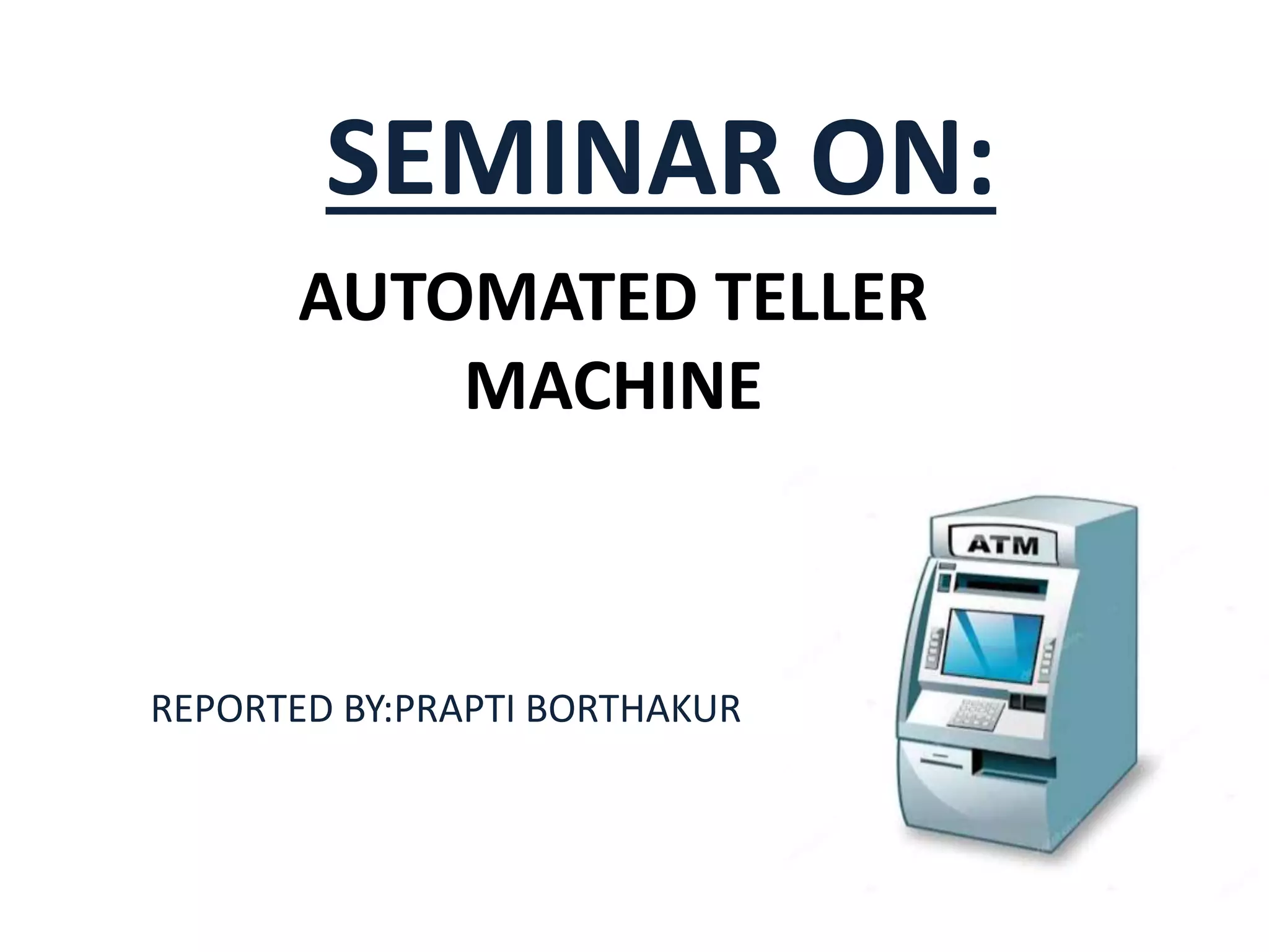 AUTOMATED TELLER MACHINE | PPTX