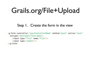 Upload files with grails | KEY