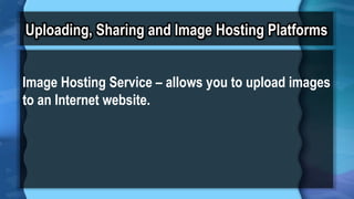 Uploading sharing-and-image-hosting-platforms | PPTX