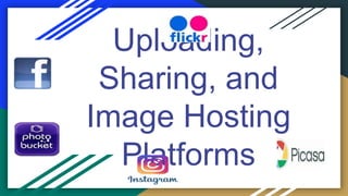 Uploading-Sharing-and-Image-Hosting-Platforms.pptx