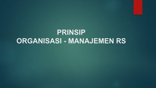 Prinsip prinsip manajemen rumah sakit, desain dan konsep organisasi | PPT