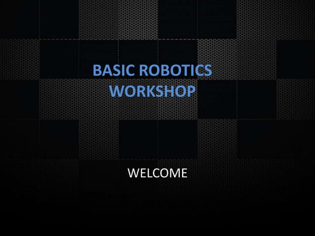 Basic Robotics Workshop Slides | PPTX