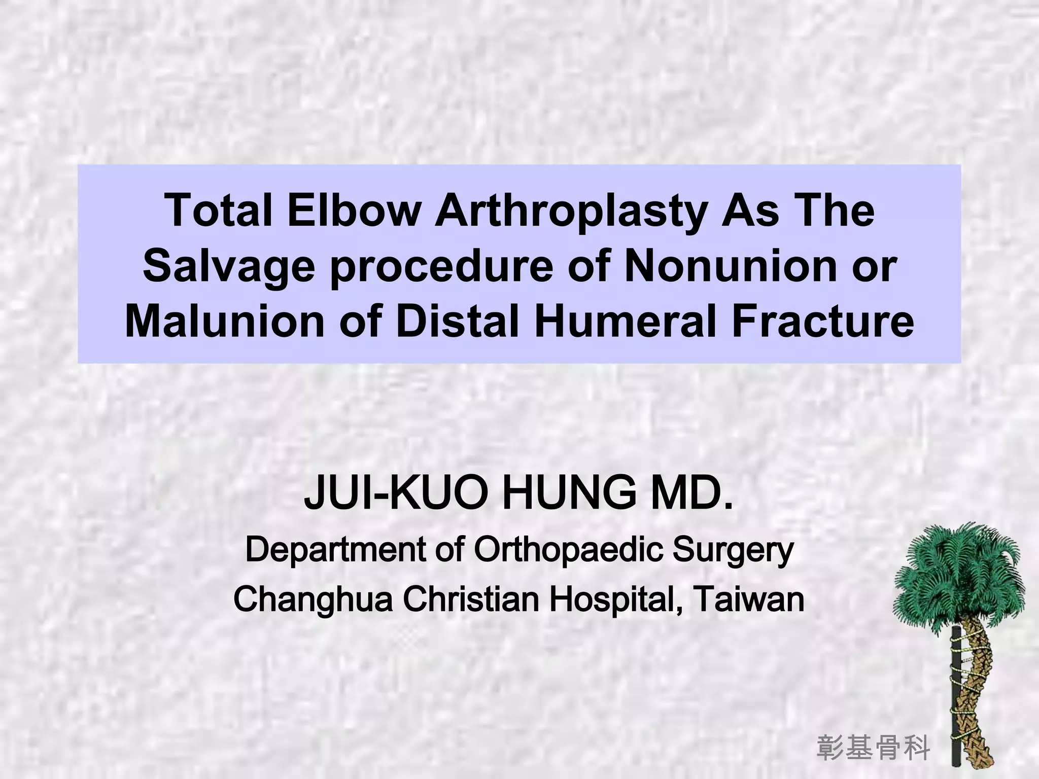 Total Elbow Arthroplasty As The Salvage procedure of Nonunion or ...