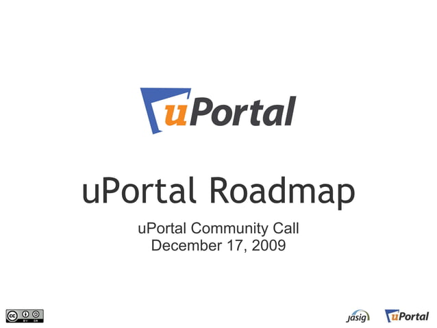 uPortal Roadmap Community Call: uPortal 3.2 and Beyond | PPT