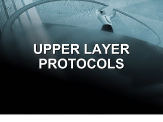 QSpiders - Upper layer-protocols | PPT