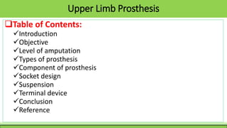 Upper limb-prosthesis-group1-presentation | PPTX