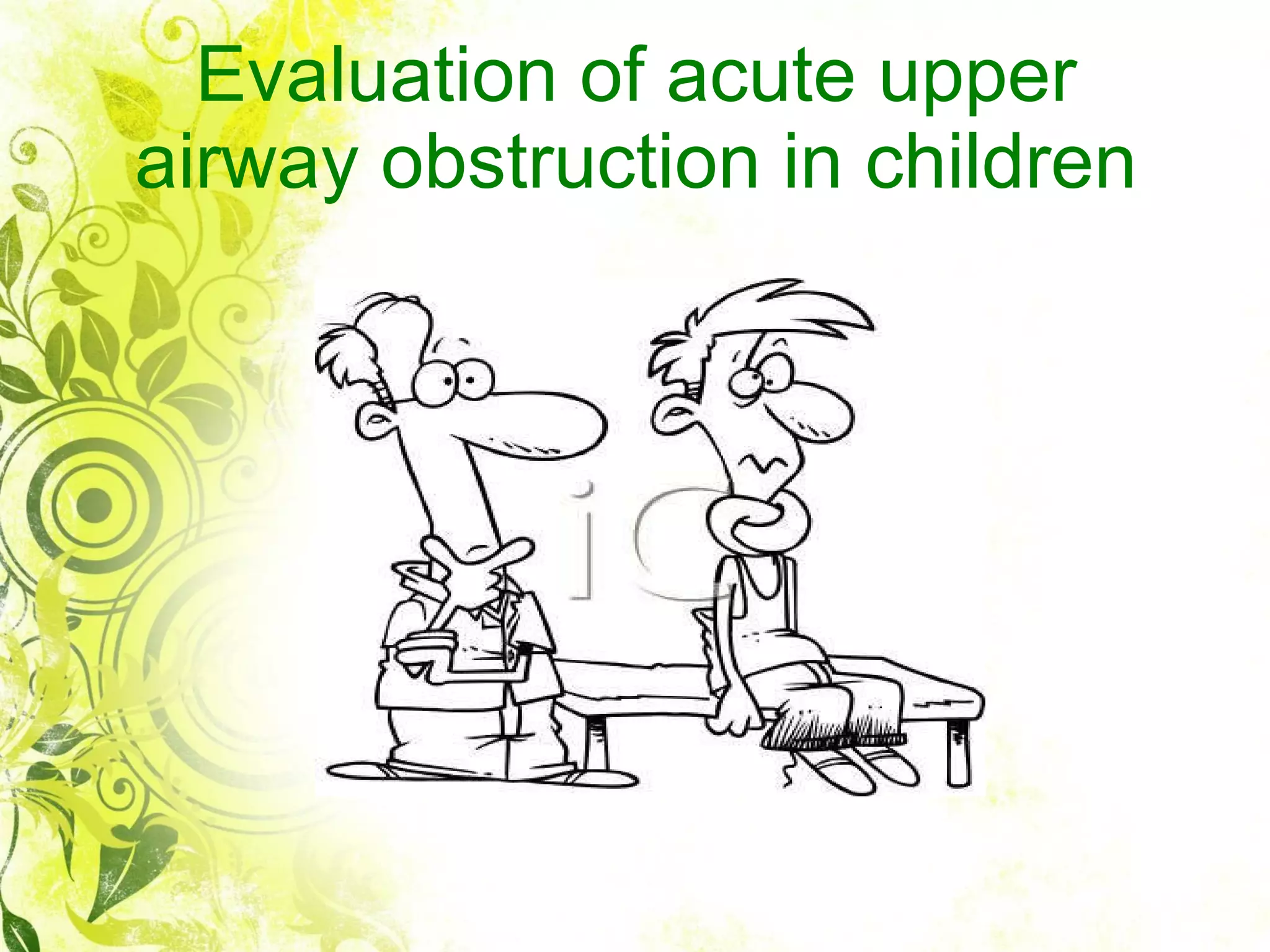 Upper Airway Obstruction Dr Juhina Clinical Serise | PPT