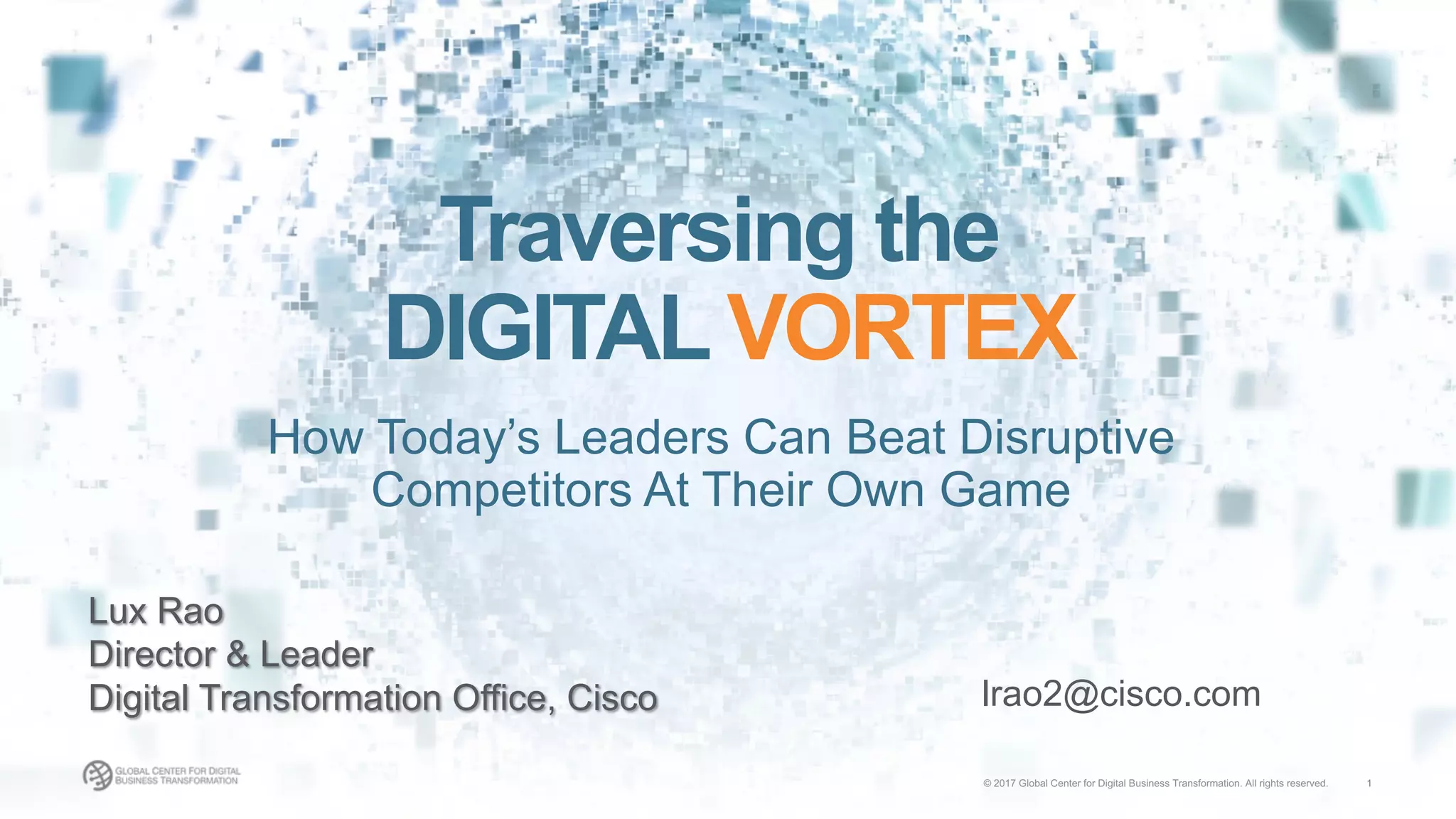 Traversing the Digital Vortex, Lux Rao, Director & Leader, Digital ...